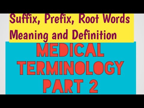 Medical Terminology Suffixes, Prefixes, Root Words and Meaning Part-2