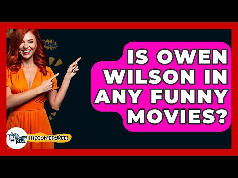 Is Owen Wilson in Any Funny Movies? - The Comedy Reel