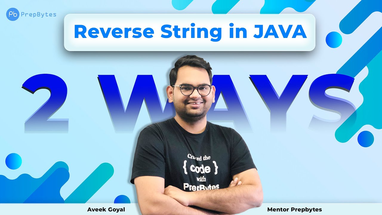 2 Ways to Reverse a String in JAVA by Aveek Goyal PrepBytes