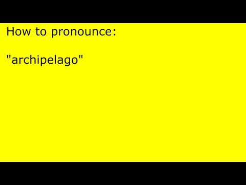 How to pronounce archipelago
