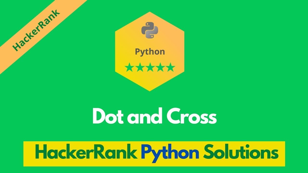 HackerRank Dot and Cross problem solution in Python | Python solutions | Programmingoneonone