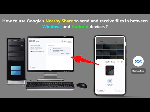 How to use Google's Nearby Share to send and receive files in between Windows and Android devices ?
