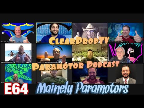 E64 Mainely Paramotors - Clear Prop TV Paramotor Podcast