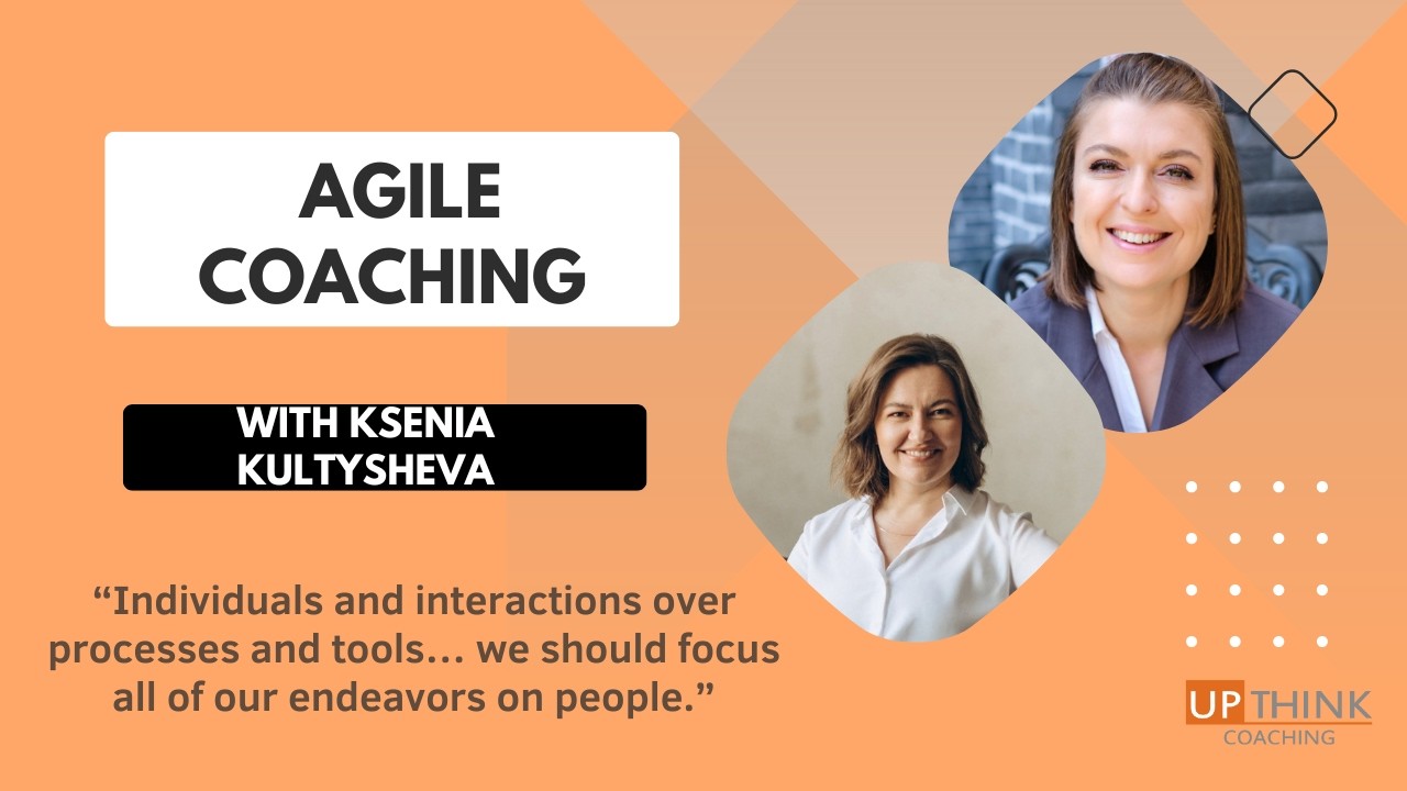 Conversations with Coaches: Ksenia Kultysheva on Agile Coaching