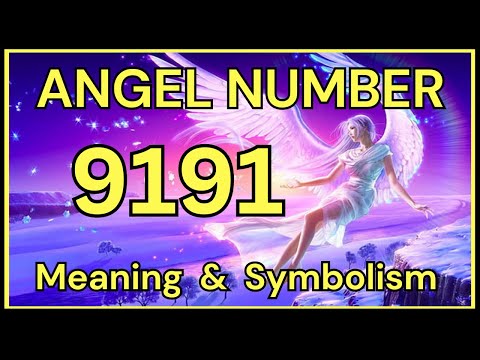 Angel Number 9191 – Meaning and Symbolism 💕