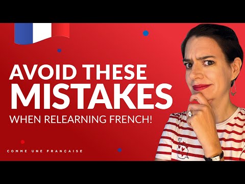 5 Mistakes Commonly Made When (Re) Learning French
