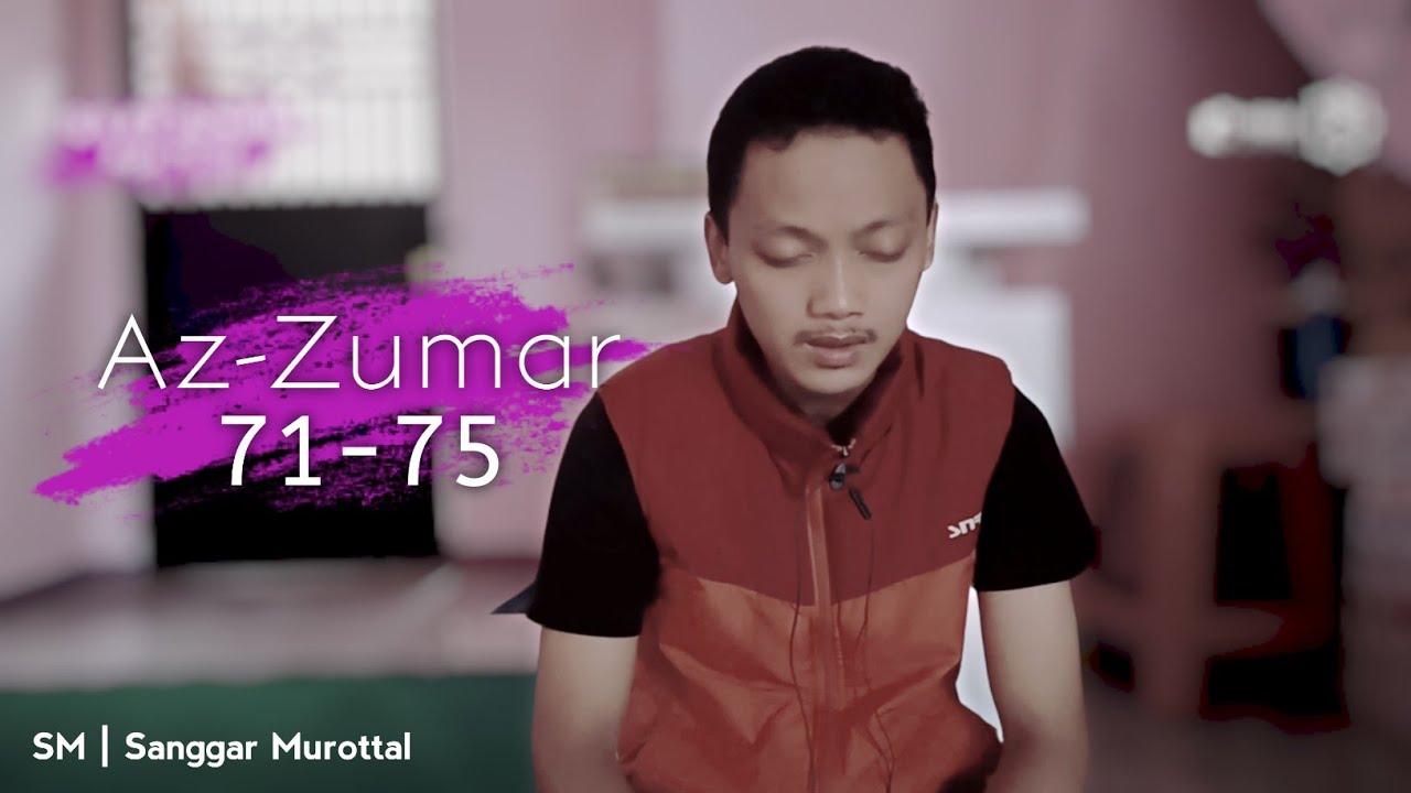 Murottal Surah Az Zumar Ayat 71 75 Adi Yusuf Fauzia SM Sanggar