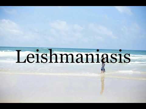 How To Pronounce Leishmaniasis🌈🌈🌈🌈🌈🌈Pronunciation Of Leishmaniasis
