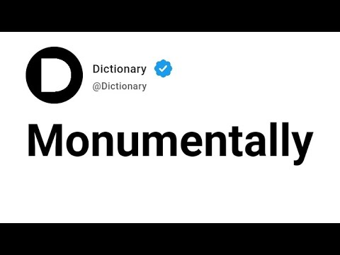 Monumentally Meaning In English