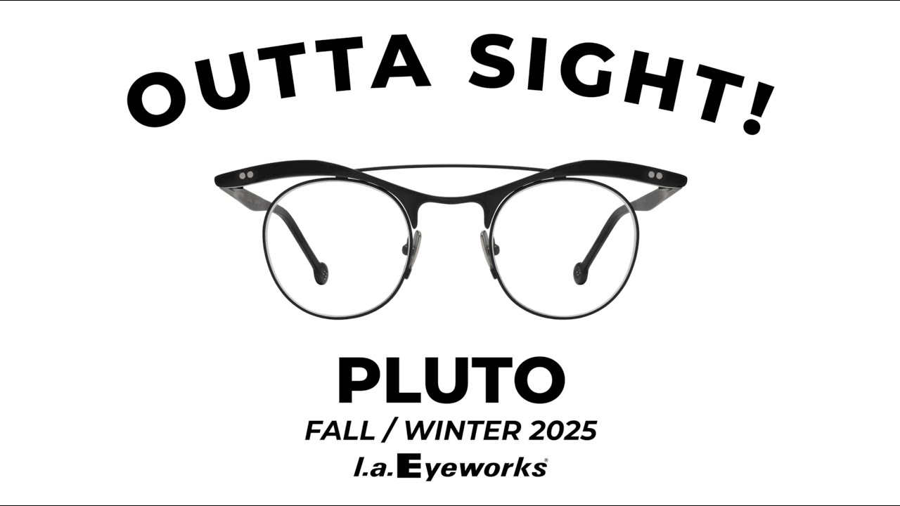 l.a.Eyeworks - Fall/Winter 2025 - PLUTO