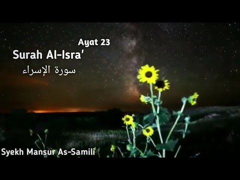 Surah Al Isra Ayat 23 Teks Arab Latin dan Terjemahan Syekh Mansur