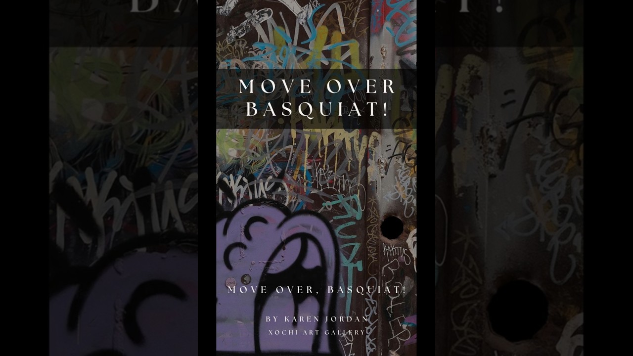 MOVE OVER, BASQUIAT!