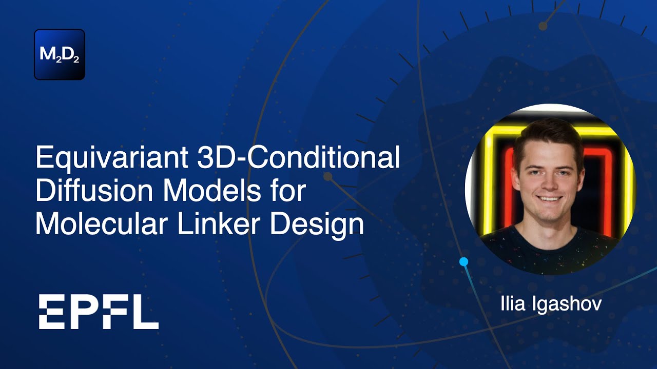 Equivariant 3D-Conditional Diffusion Models for Molecular Linker Design | Ilia Igashov