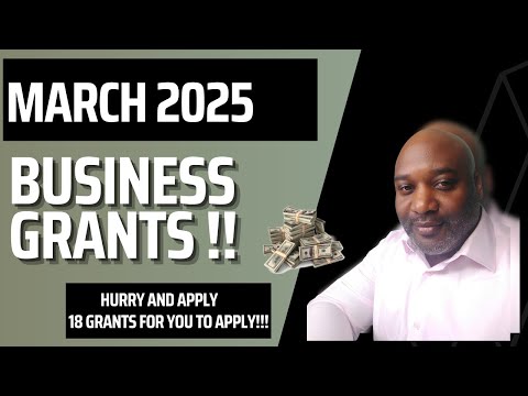 March 2025 Small Business Grants - 18 Grants For You To Apply!!!
