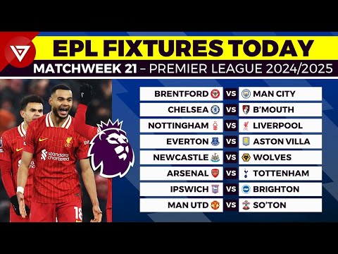 🔴 EPL FIXTURES TODAY MATCHWEEK 21 - PREMIER LEAGUE MATCH SCHEDULE 2024/2025