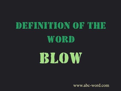 Definition of the word "Blow"