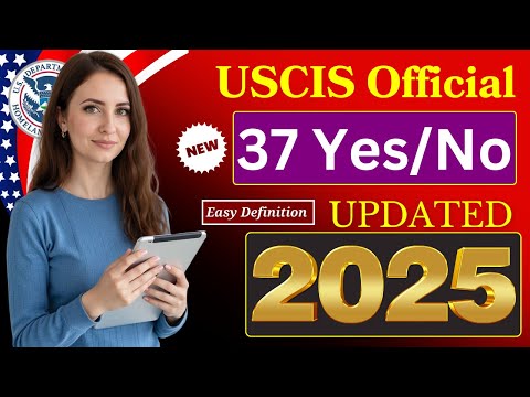 N400 US Citizenship Test - 37 Yes/No | Have you ever Questions & FULL Vocabulary Definitions 2025