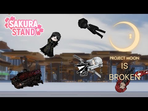 SAKURA STAND | Project Moon is BROKEN