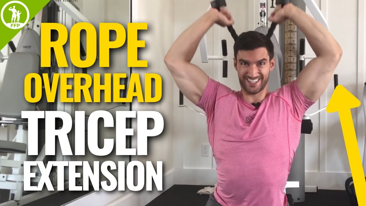 Rope Overhead Tricep Extension — (FORM & TUTORIAL)