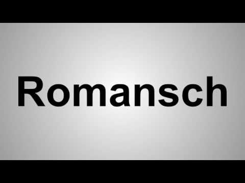 How To Pronounce Romansch