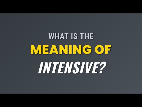 What is the meaning of Intensive?
