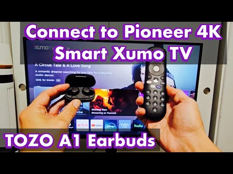 TOZO A1 Earbuds: How to Connect to Pioneer 4K Smart Xumo TV via Bluetooth
