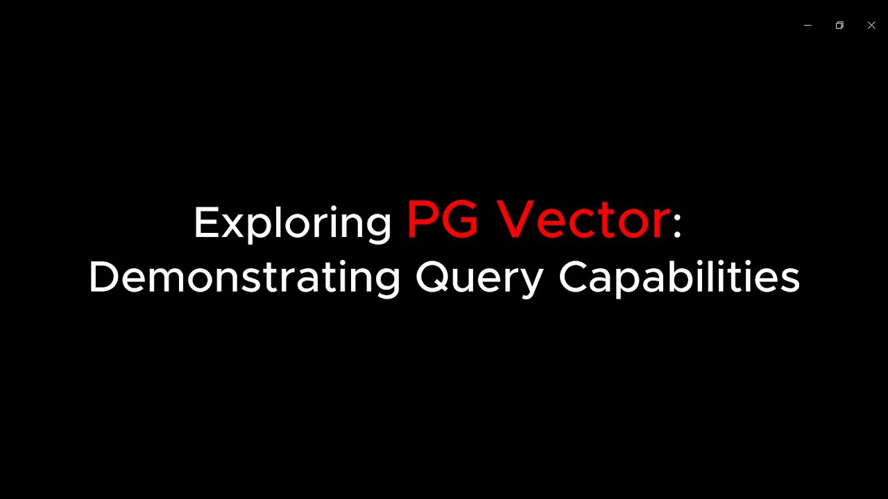 Exploring PG Vector: Demonstrating Query Capabilities | Amazon Aurora