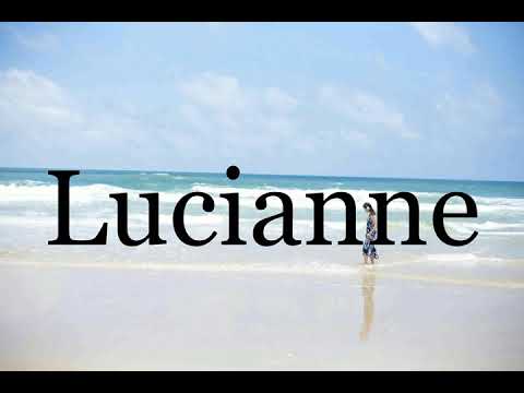 How To Pronounce Lucianne🌈🌈🌈🌈🌈🌈Pronunciation Of Lucianne
