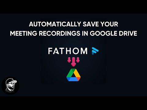 How to Automatically Save Fathom Meeting Recordings to Google Drive