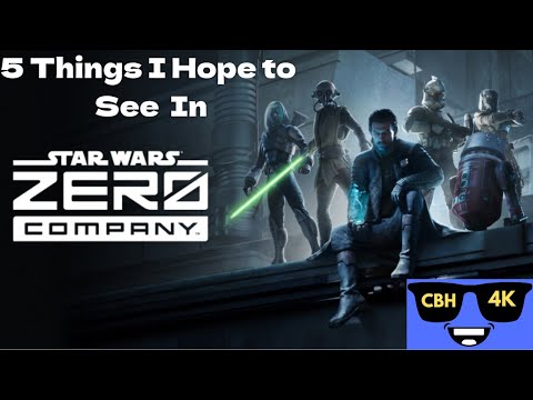 5 Things I Hope To See In Star Wars Zero Company