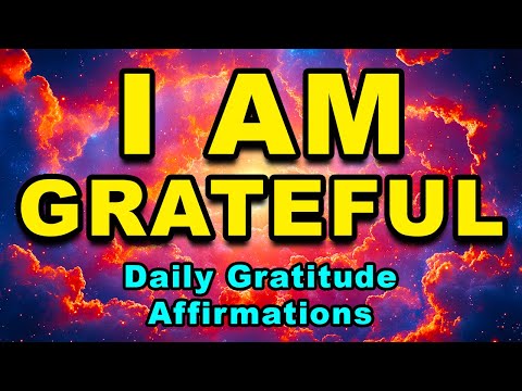 I AM Grateful | Daily Gratitude Affirmations to Attract Positivity and Abundance | Morning Gratitude