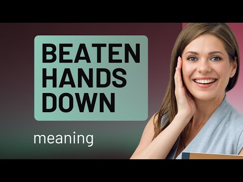 Understanding "Beaten Hands Down": A Phrase in English