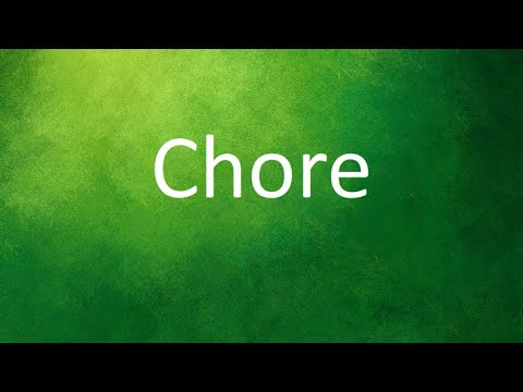 Pronunciation, meaning and usage of the word "Chore". (in Hindi and English)