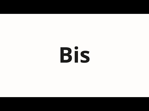How to pronounce Bis