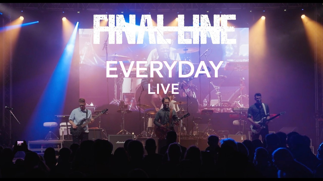 Final Line - Everyday (Live)