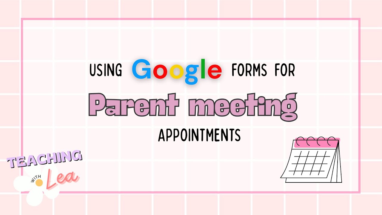 Teacher Hack! Using Google forms to schedule parent meetings.