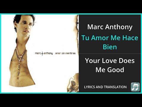 Marc Anthony - Tu Amor Me Hace Bien Lyrics English Translation - Spanish and English Dual Lyrics