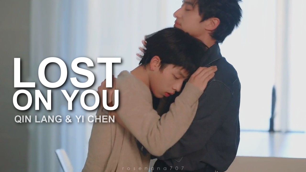 BL | Qin Lang & Yi Chen || Lost On You [1x03]