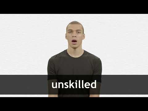UNSKILLED definition and meaning | Collins English Dictionary