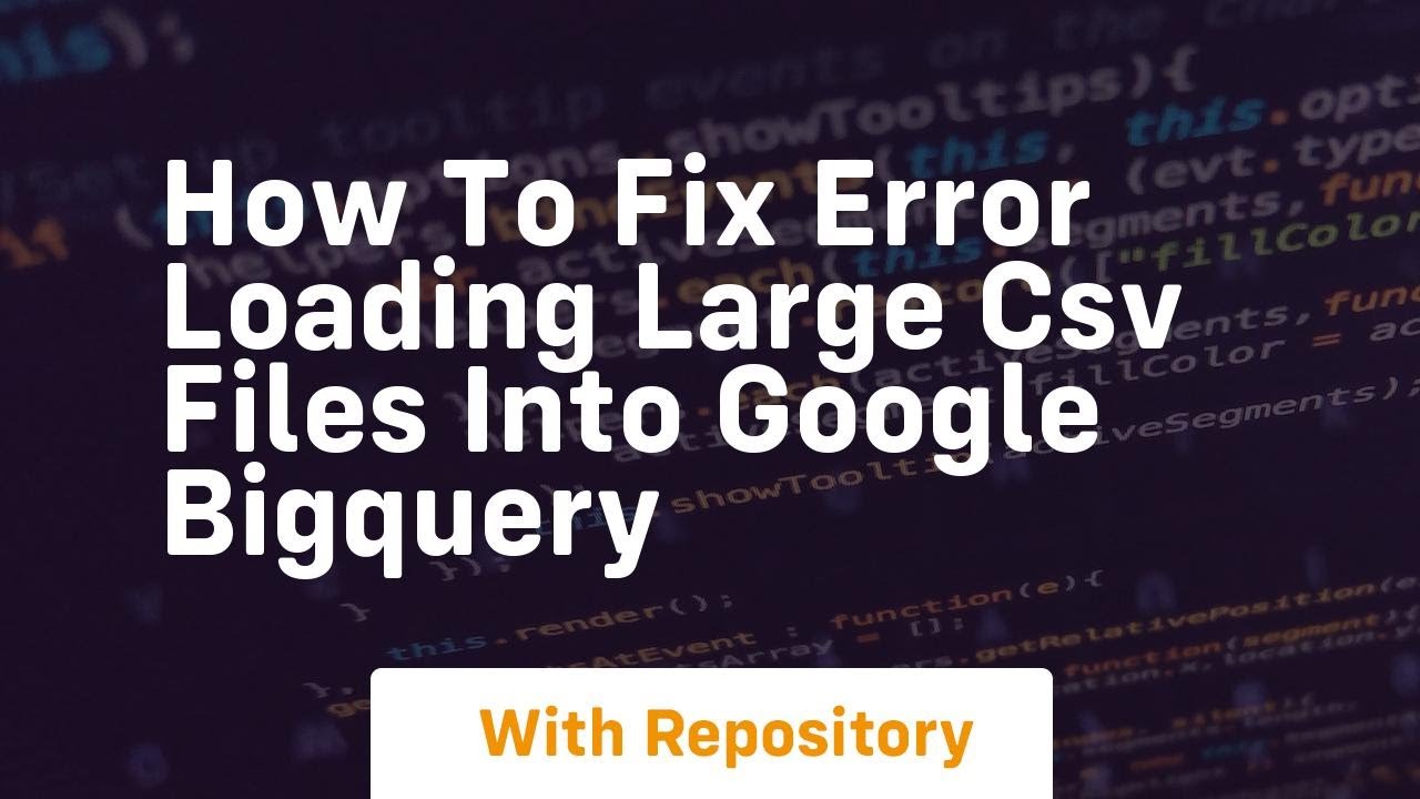 how to fix error loading large csv files into google bigquery