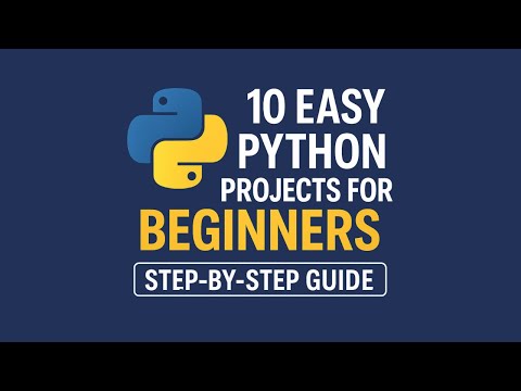 10 Easy Python Projects for Beginners (Step-by-Step Guide!)