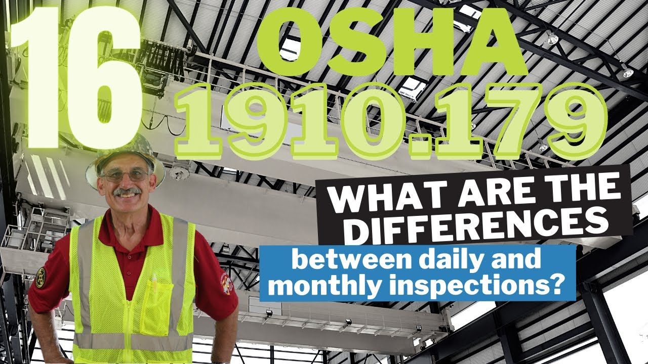 OSHA 1910.179 - 16 - What are the differences between daily and monthly inspections?