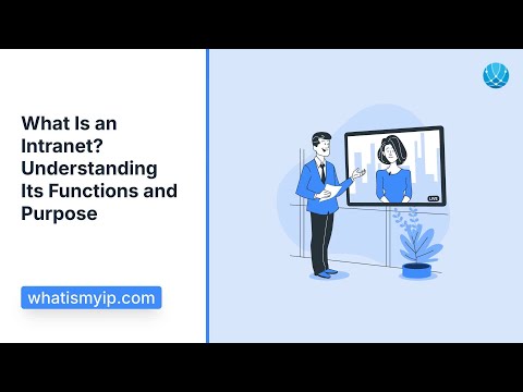 What Is an Intranet? Understanding Its Functions and Purpose