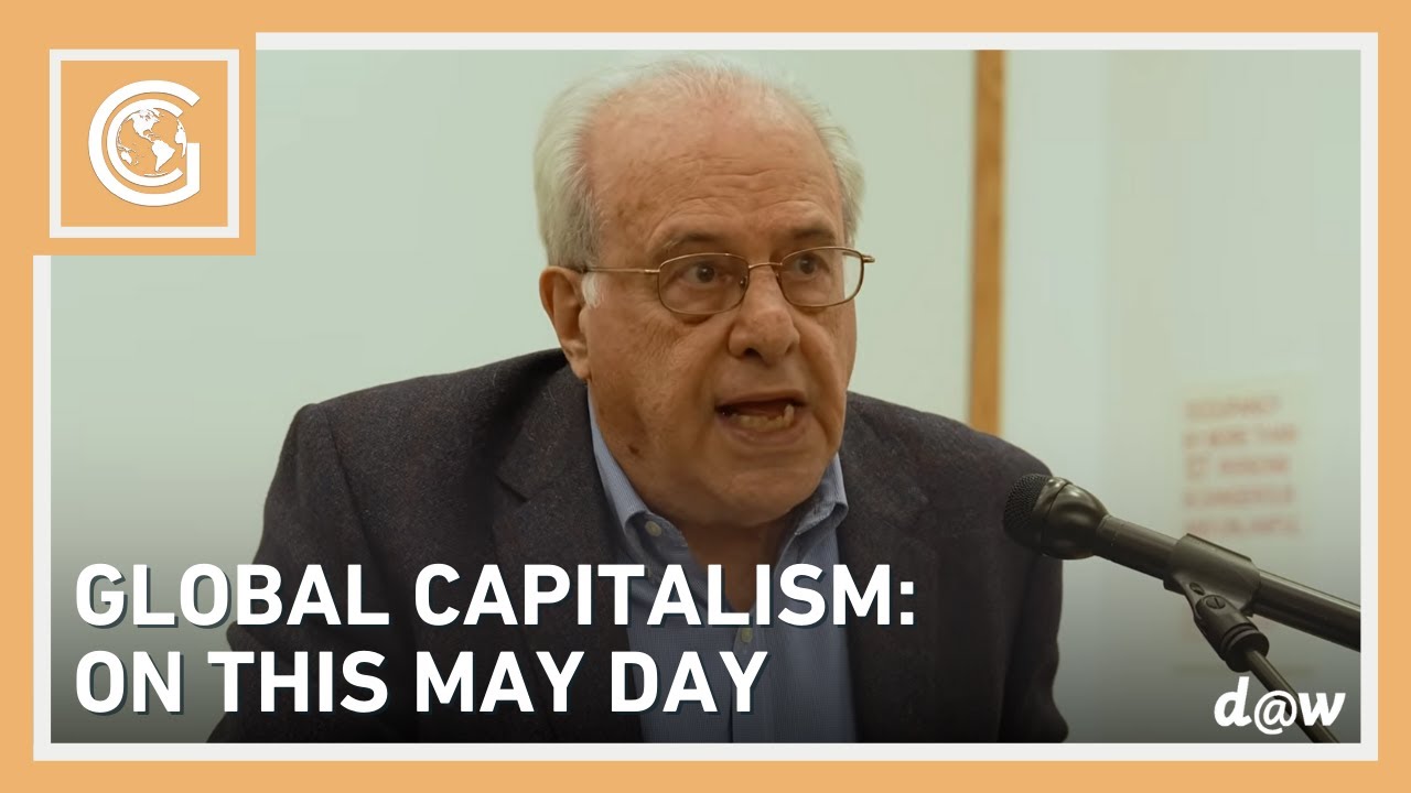 Understanding Global Capitalism: Insights from May Day Reflections ...