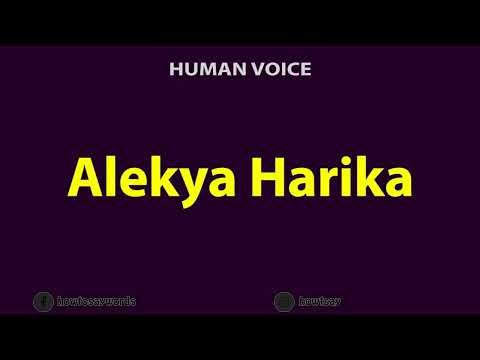 How To Pronounce Alekya Harika