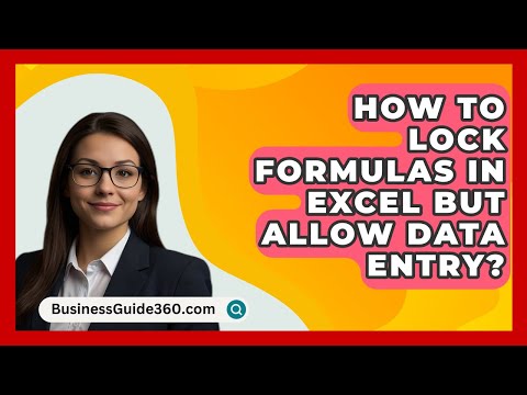 How To Lock Formulas In Excel But Allow Data Entry? - BusinessGuide360.com