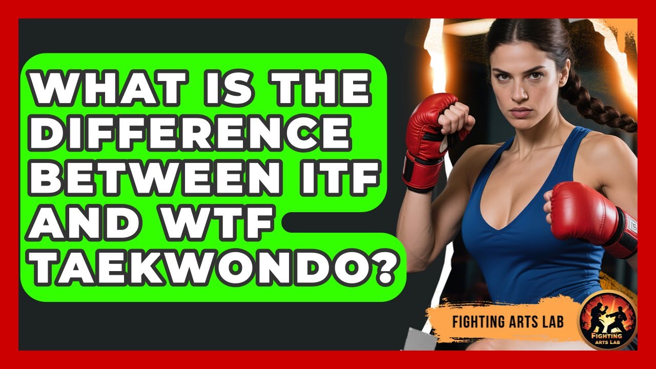 What Is the Difference Between ITF and WTF Taekwondo? - Fighting Arts Lab