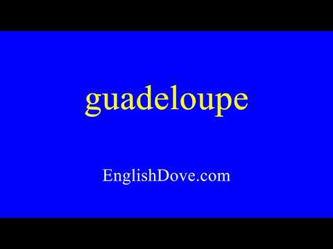 How to pronounce guadeloupe in American English