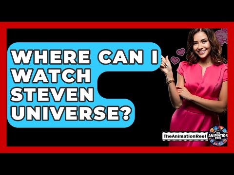 Where Can I Watch Steven Universe? - The Animation Reel