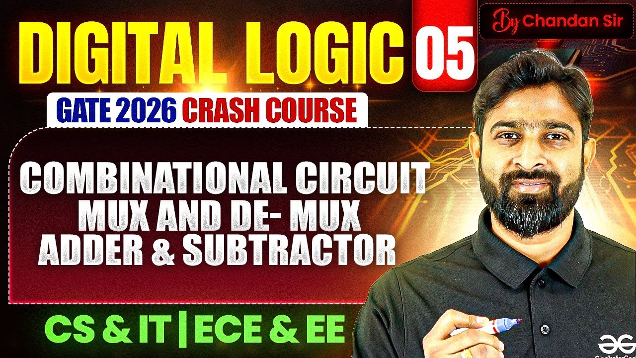 Digital Logic 05 | Combinational Circuit | MUX And De- MUX Adder & Subtractor | CS, IT & EE, ECE